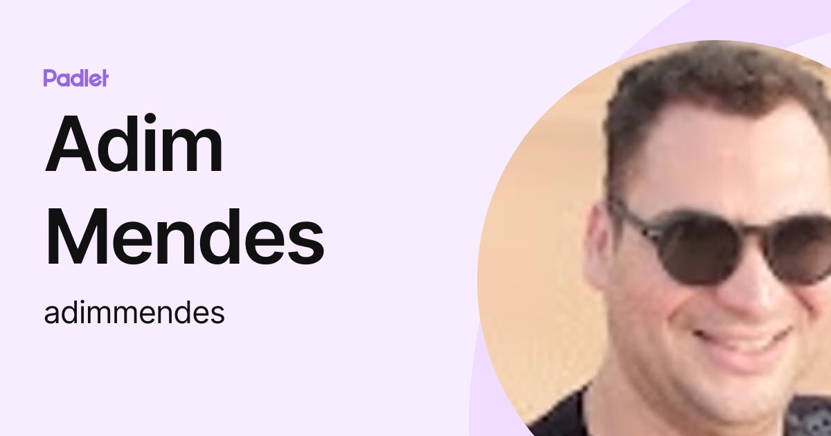 Adim Mendes (adimmendes) profile | Padlet
