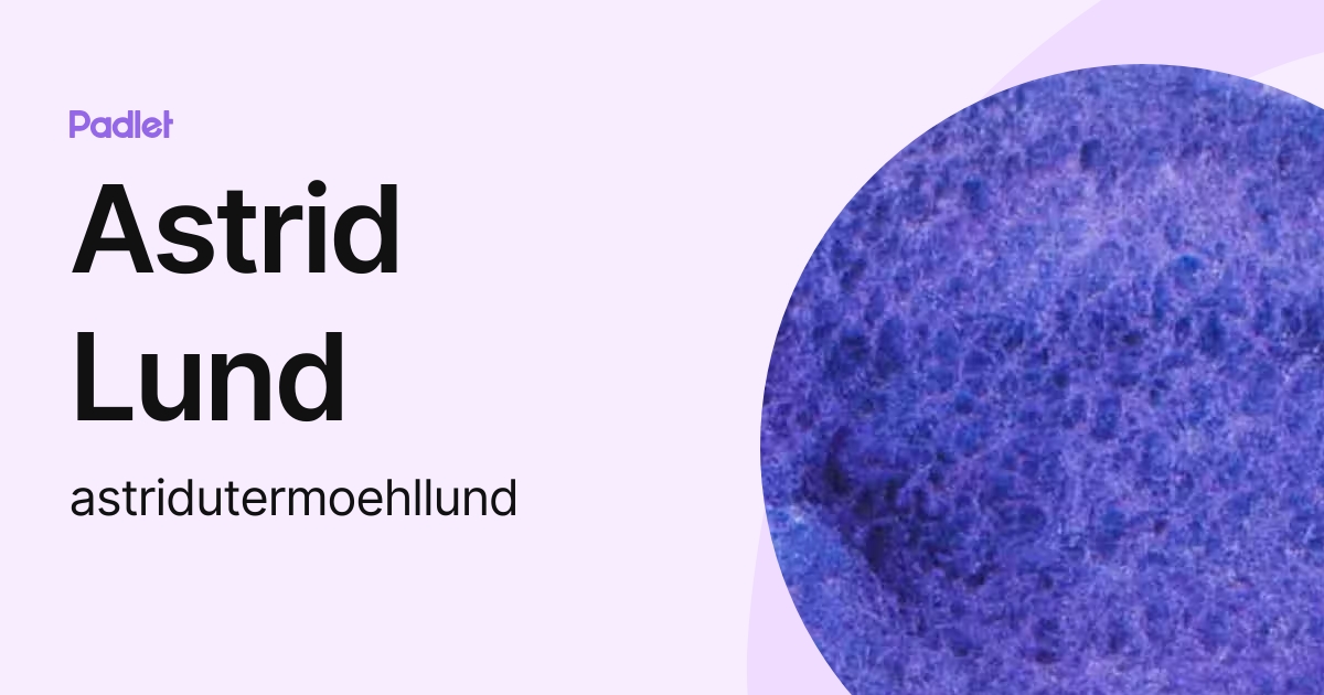 Astrid Lund (astridutermoehllund) profile | Padlet