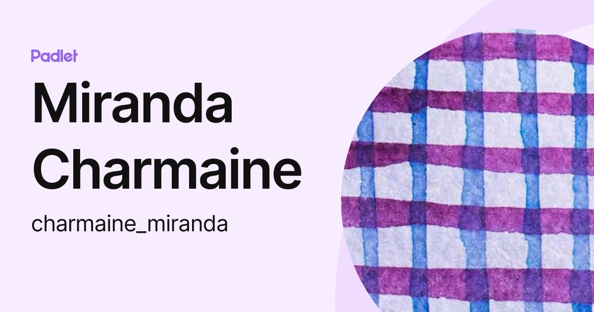 Miranda Charmaine (charmaine_miranda) profile | Padlet