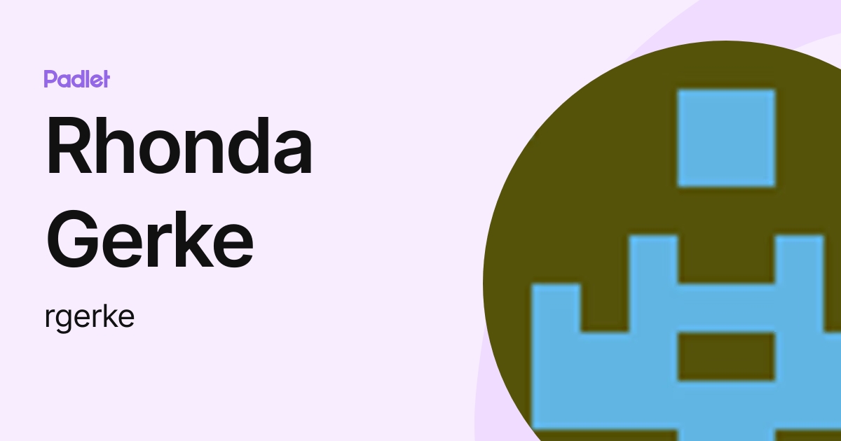 Rhonda Gerke (rgerke) profile | Padlet