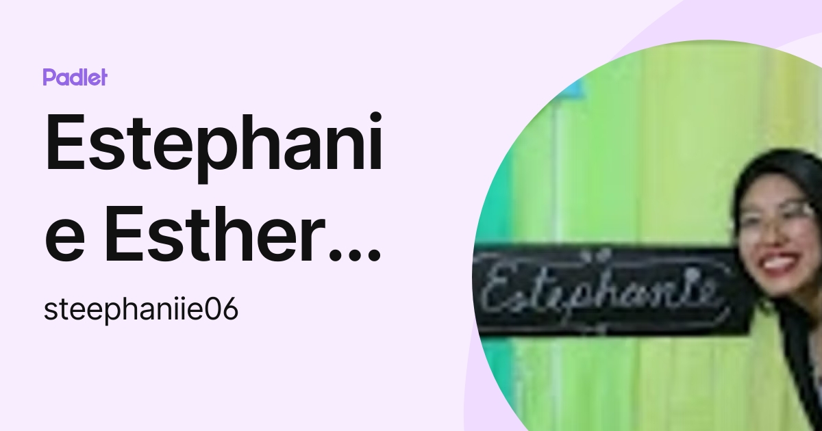 Estephanie Esther Flores Huanca (steephaniie06) profile | Padlet