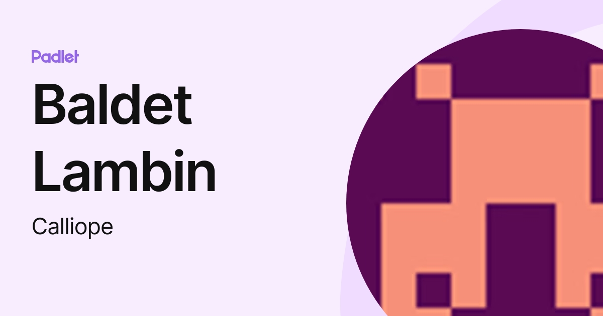 Baldet Lambin (Calliope) profile | Padlet