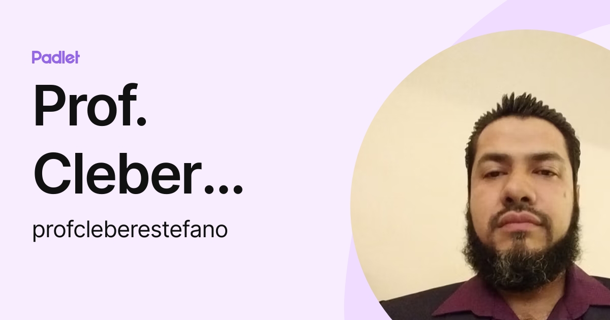 Prof. Cleber Estefano (profcleberestefano) profile | Padlet