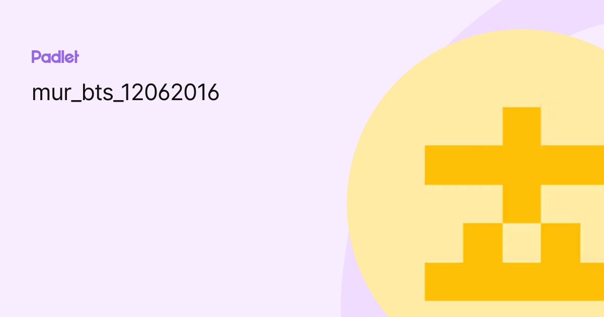 mur_bts_12062016 profile | Padlet