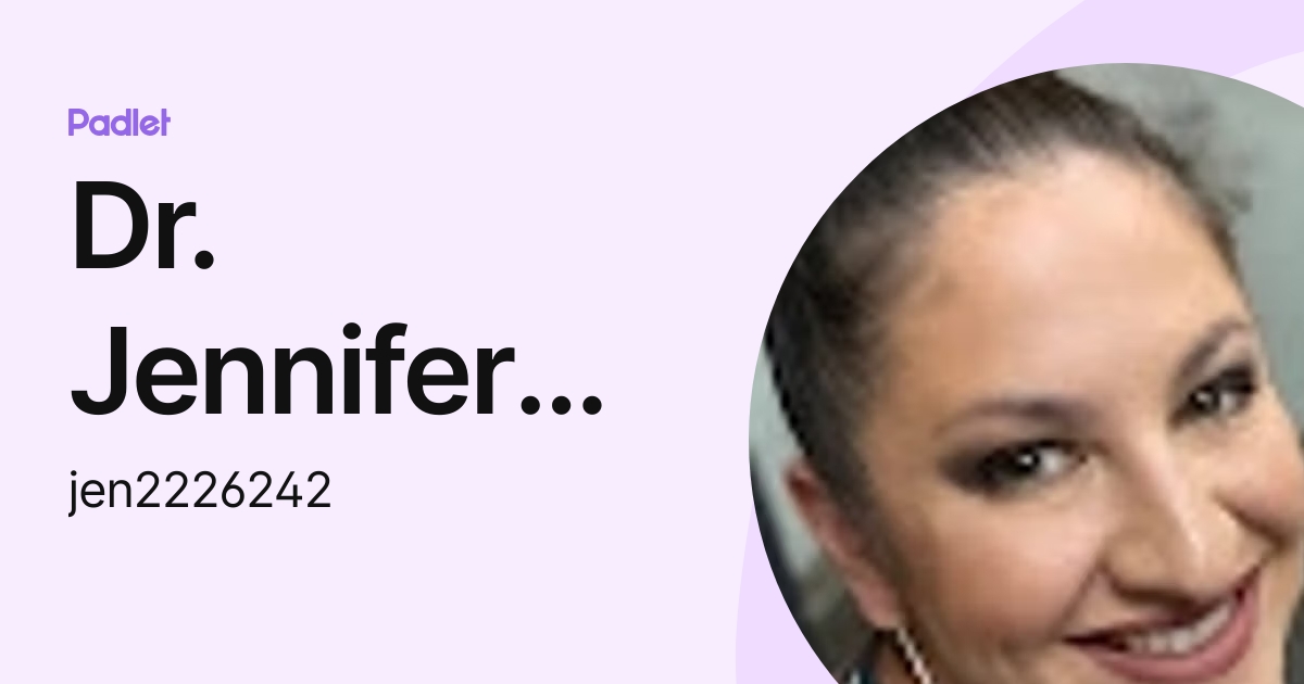 Dr. Jennifer Brown (jen2226242) profile | Padlet