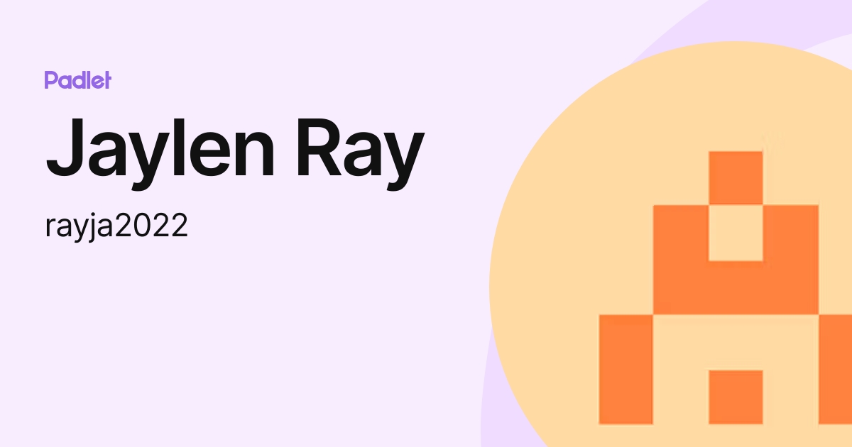 Jaylen Ray (rayja2022) profile | Padlet