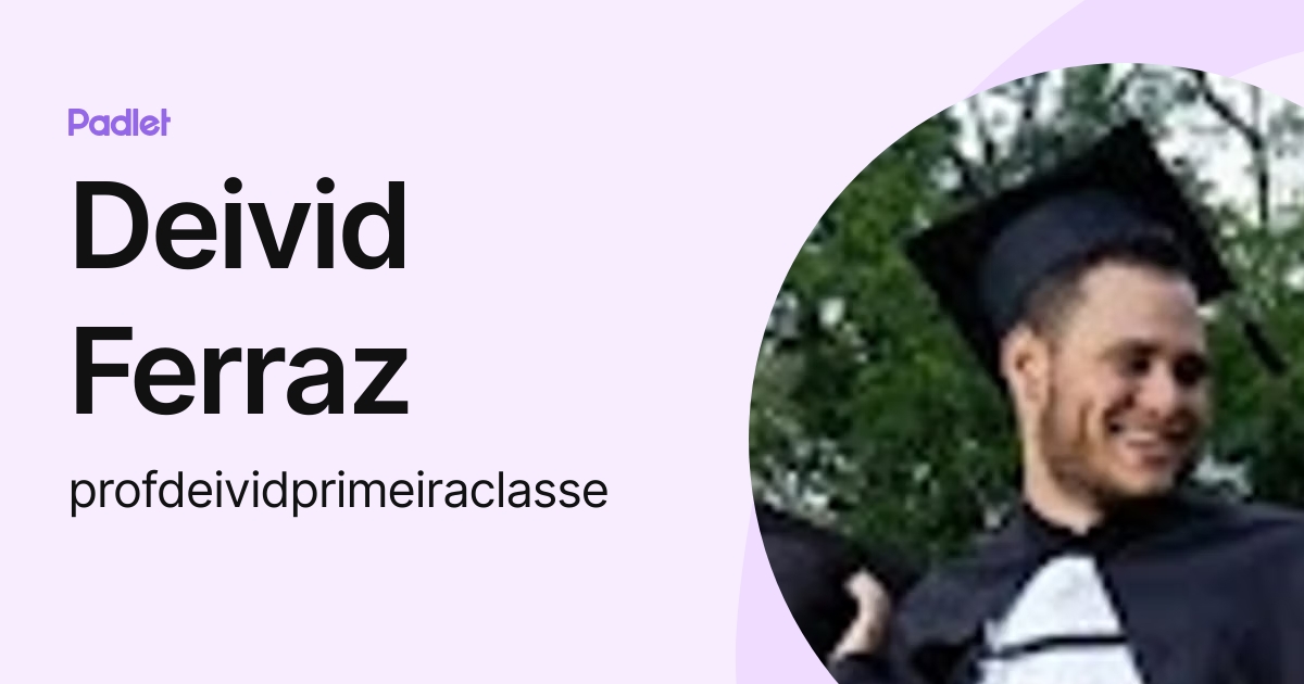 Deivid Ferraz (profdeividprimeiraclasse) profile | Padlet