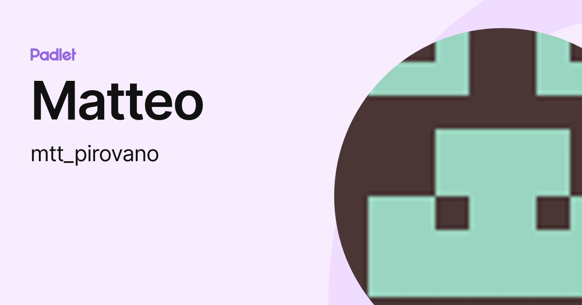 Matteo (mtt_pirovano) profile | Padlet