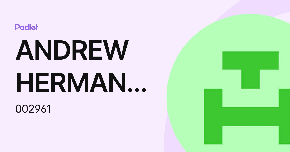 ANDREW HERMANSON (002961) profile | Padlet