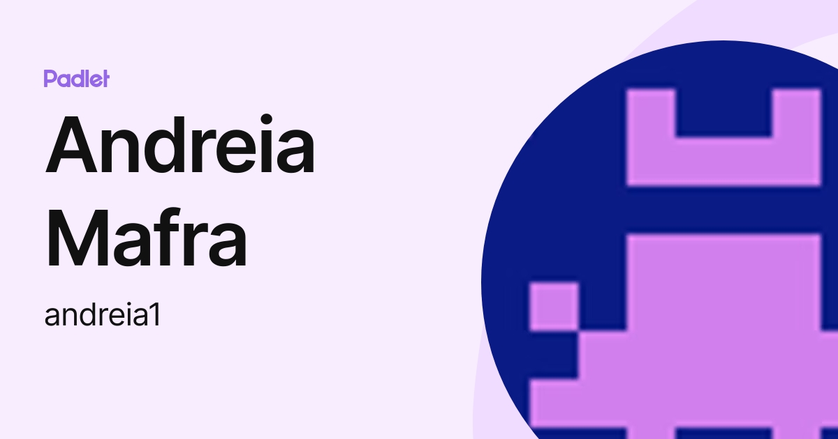 Andreia Mafra (andreia1) profile | Padlet