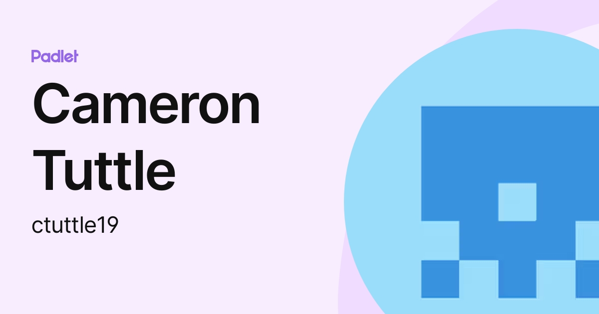 Cameron Tuttle (ctuttle19) profile | Padlet