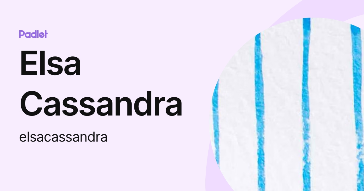 Elsa Cassandra (elsacassandra) profile | Padlet