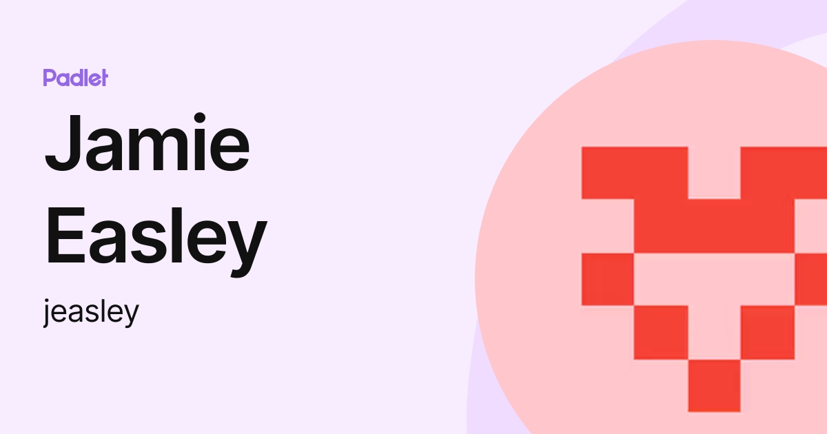 Jamie Easley (jeasley) profile | Padlet