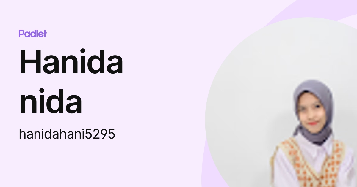 Hanida nida (hanidahani5295) profile | Padlet
