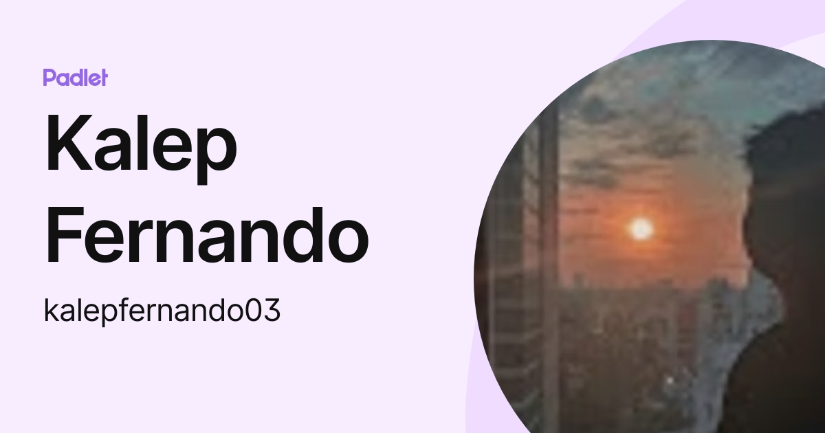 Kalep Fernando (kalepfernando03) profile | Padlet