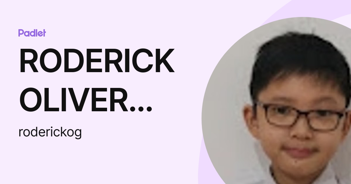 RODERICK OLIVER GUNARDI (roderickog) profile | Padlet