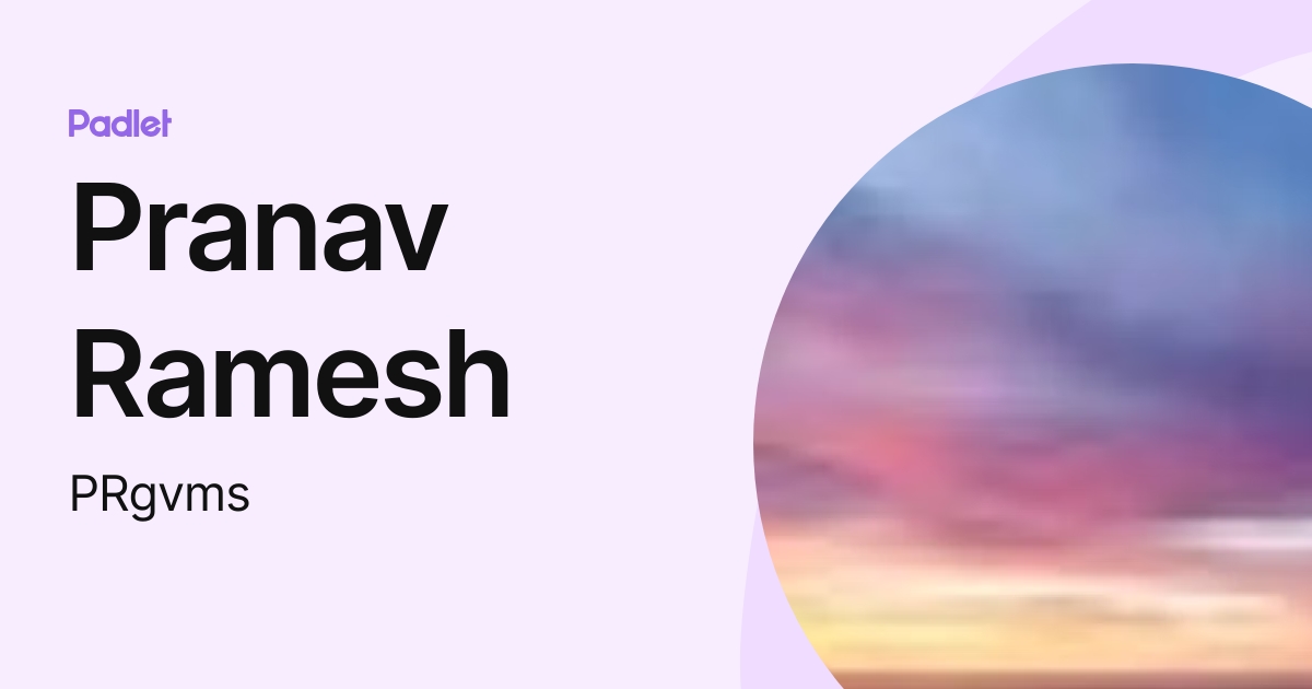 Pranav Ramesh (PRgvms) profile | Padlet