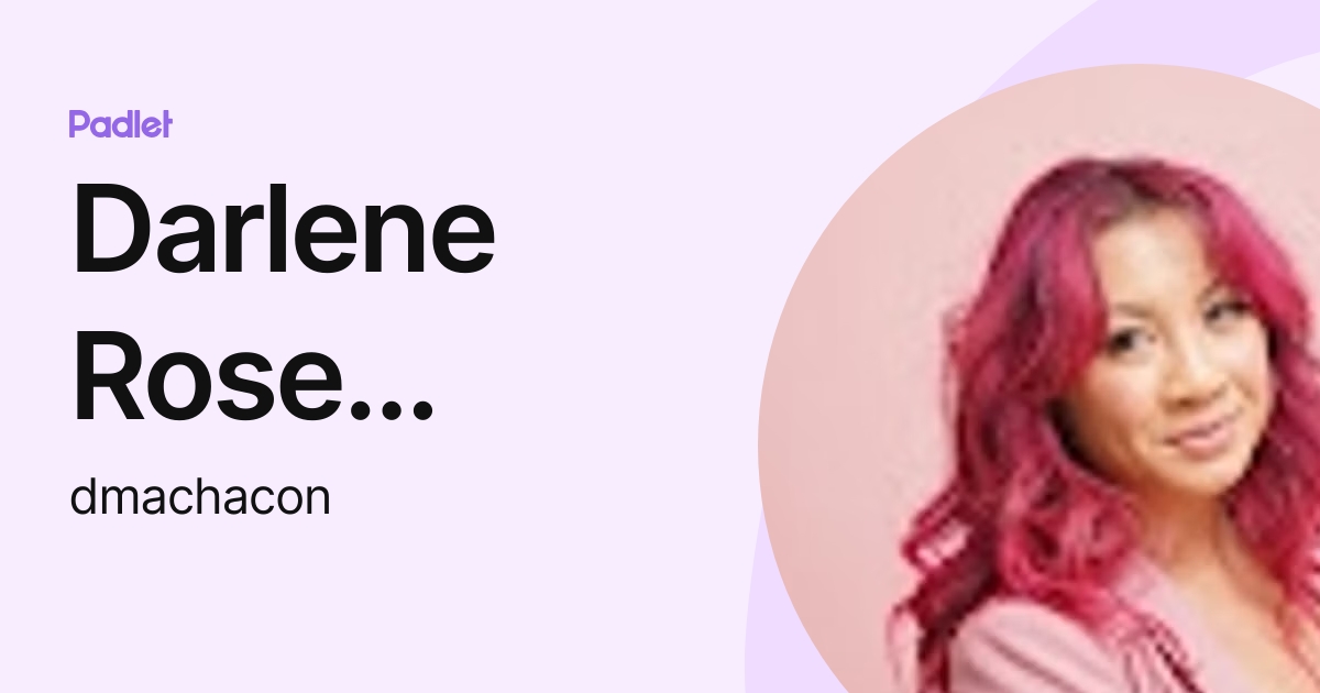 Darlene Rose Machacon (dmachacon) profile | Padlet