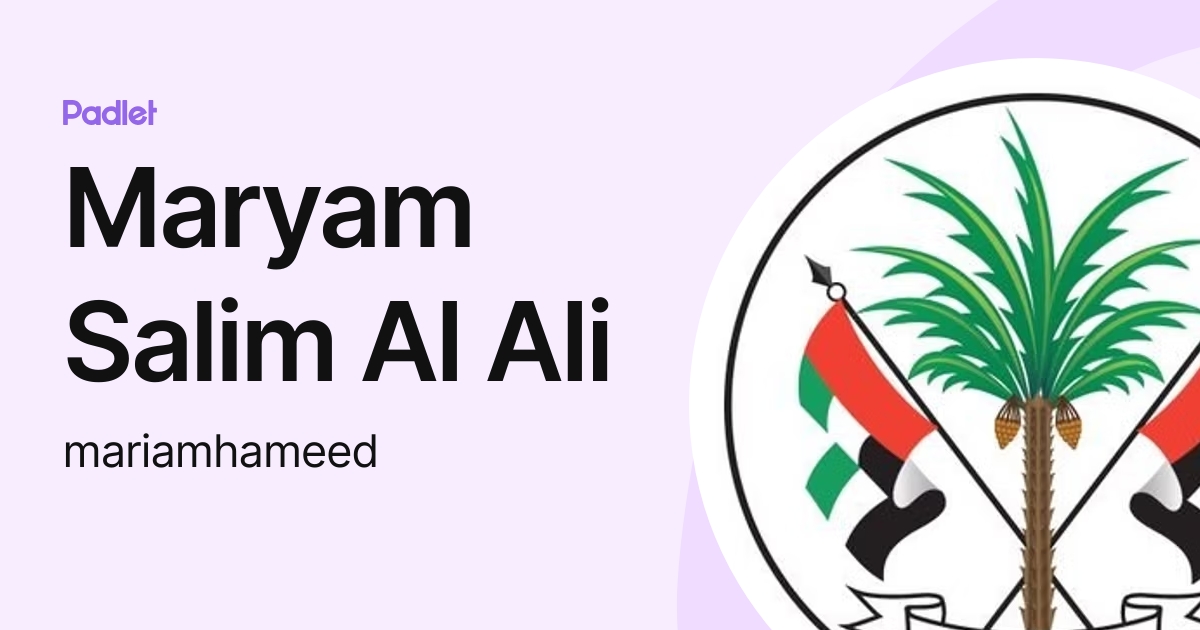 Maryam Salim Al Ali (mariamhameed) profile | Padlet