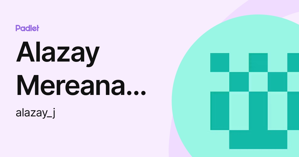 Alazay Mereana Theresa JURY (alazay_j) profile | Padlet