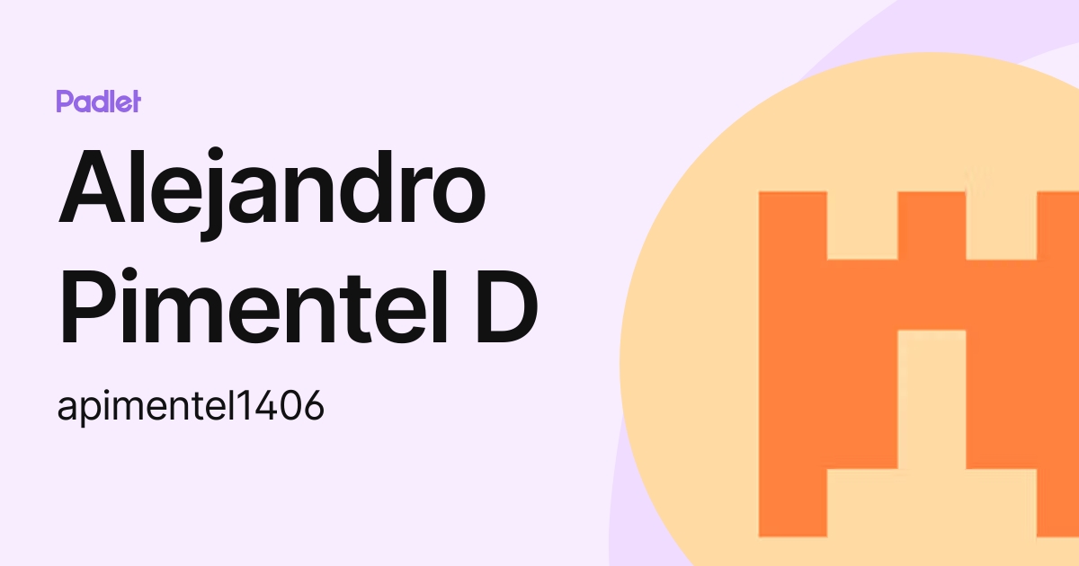Alejandro Pimentel D (apimentel1406) profile | Padlet