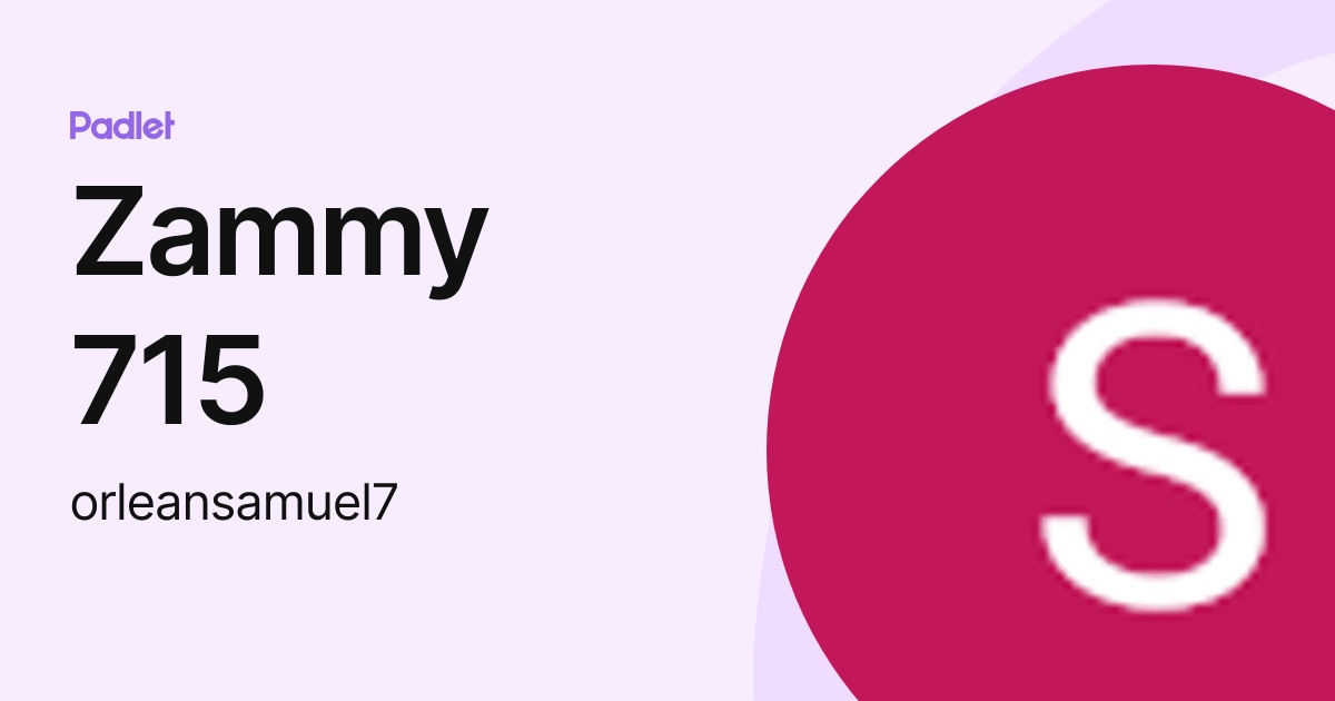 Zammy 715 (orleansamuel7) profile | Padlet