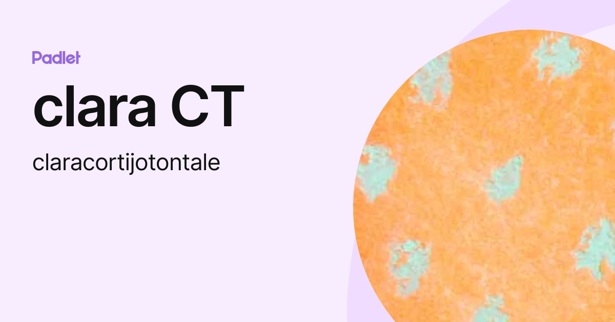 clara CT (claracortijotontale) perfil | Padlet