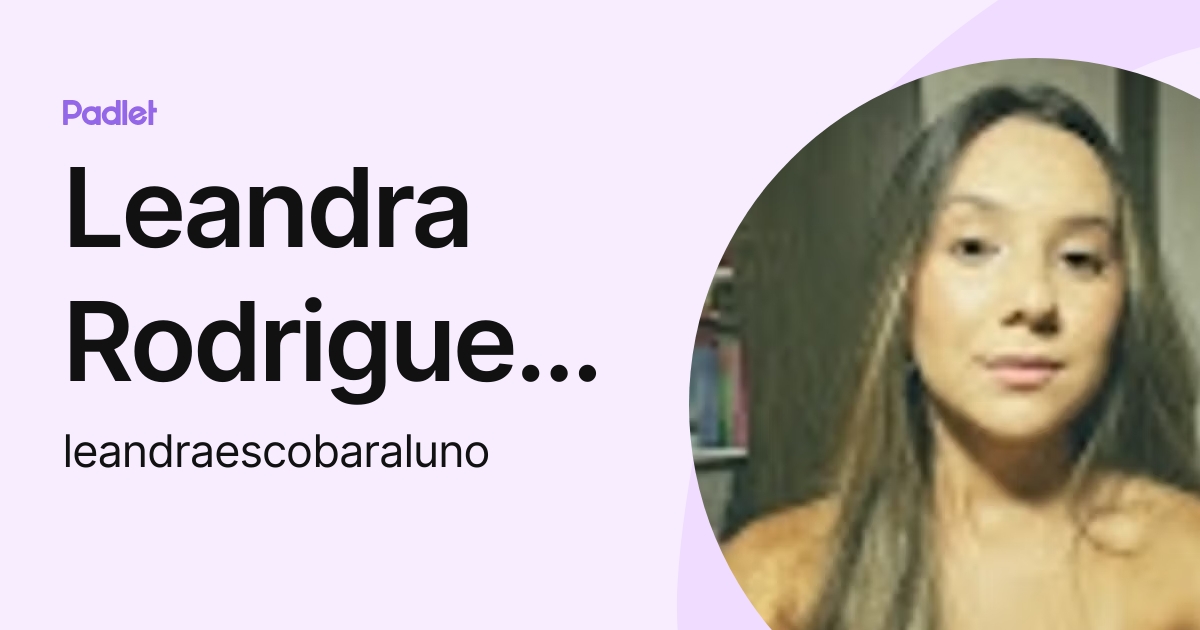 Leandra Rodrigues Escobar (leandraescobaraluno) profile | Padlet