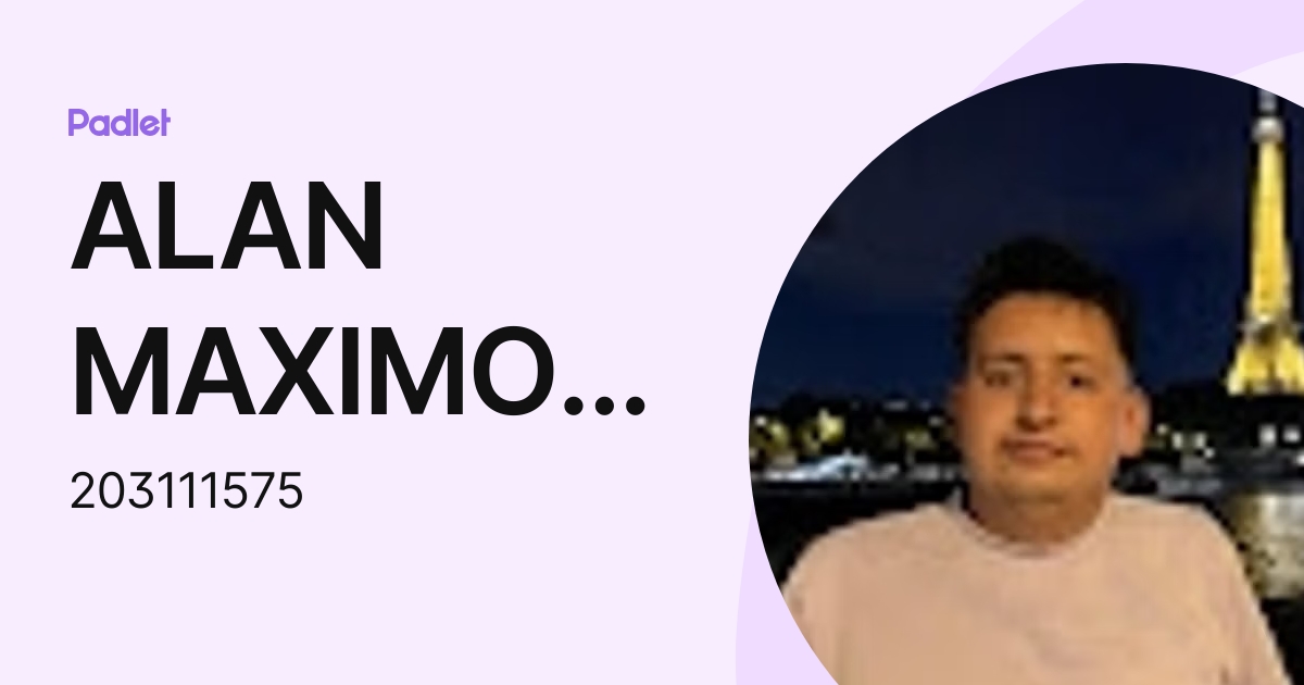 ALAN MAXIMO HERNANDEZ (203111575) profile | Padlet