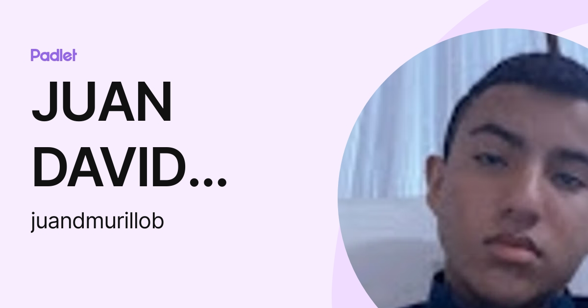 JUAN DAVID MURILLO BALLESTEROS (juandmurillob) profile | Padlet