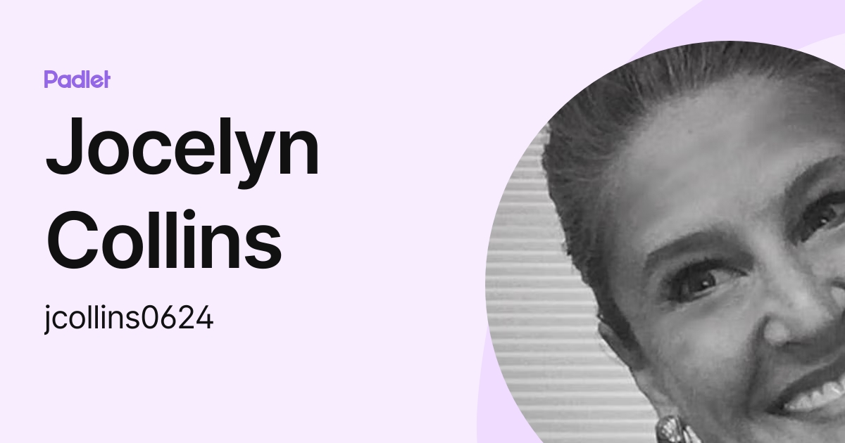 Jocelyn Collins (jcollins0624) profile | Padlet