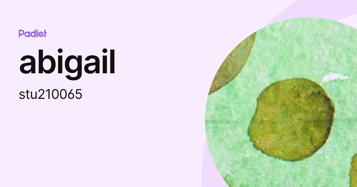 abigail (stu210065) profile | Padlet