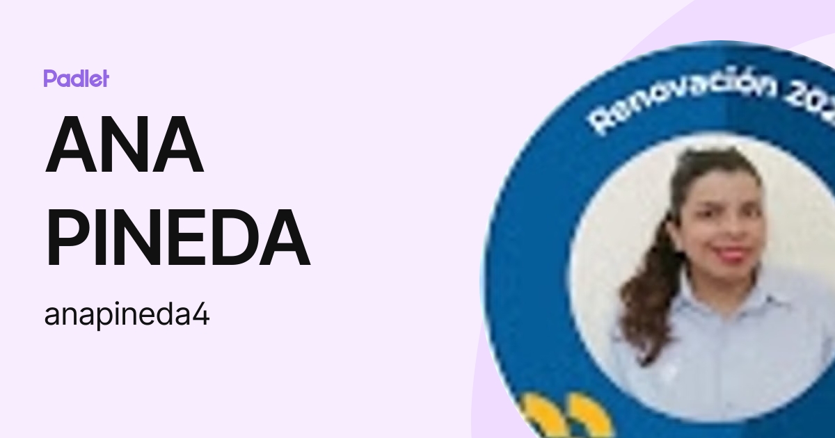 ANA PINEDA (anapineda4) profile | Padlet