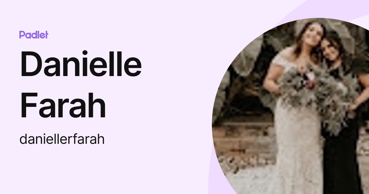 Danielle Farah (daniellerfarah) profile | Padlet