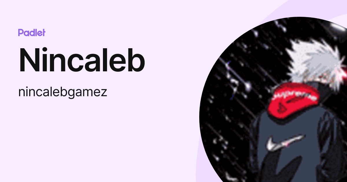 Nincaleb (nincalebgamez) profile | Padlet