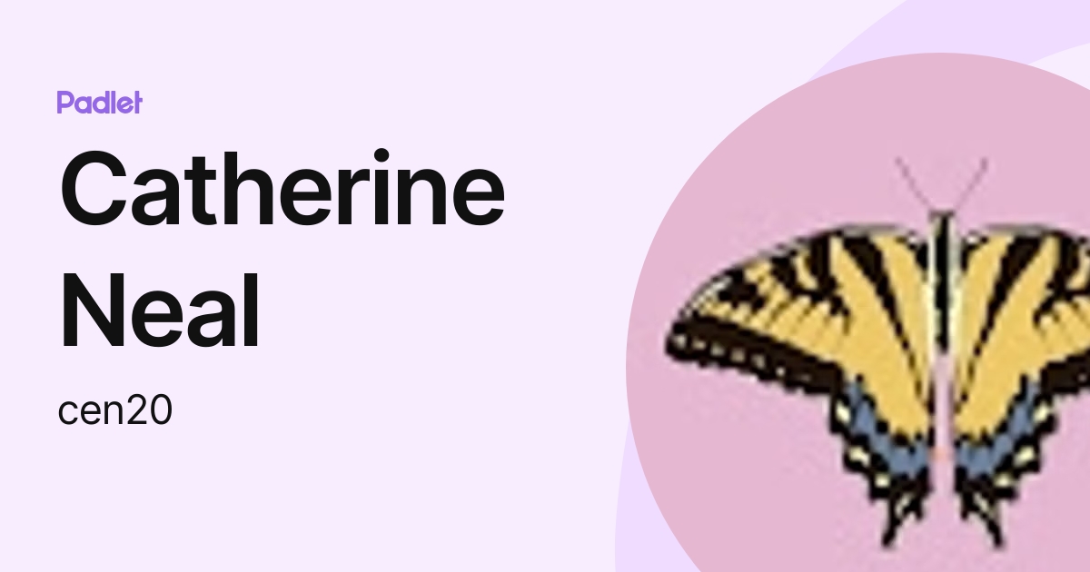 Catherine Neal (cen20) profile | Padlet