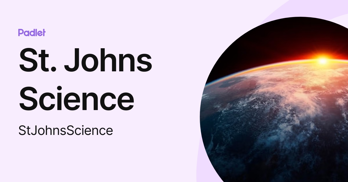St. Johns Science (StJohnsScience) profile | Padlet