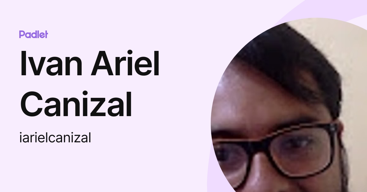 Ivan Ariel Canizal (iarielcanizal) profile | Padlet