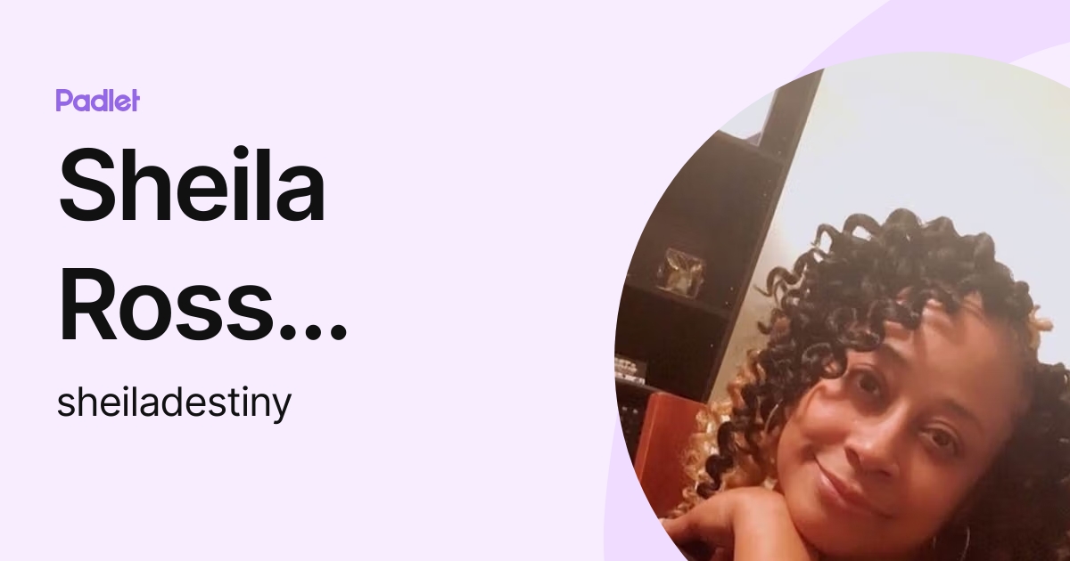 Sheila Ross Peacock (sheiladestiny) profile | Padlet