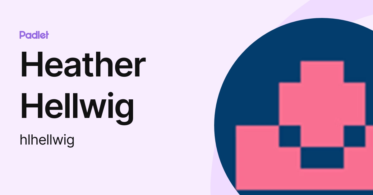 Heather Hellwig (hlhellwig) profile | Padlet