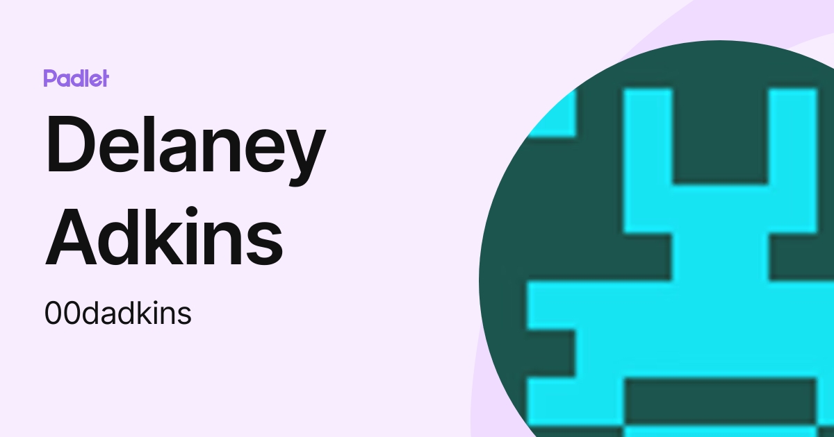 Delaney Adkins (00dadkins) profile | Padlet