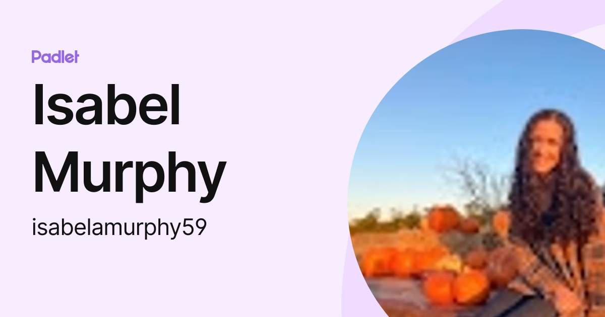 Isabel Murphy (isabelamurphy59) profile | Padlet
