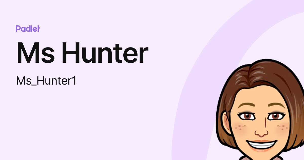 Ms Hunter (Ms_Hunter1) profile | Padlet