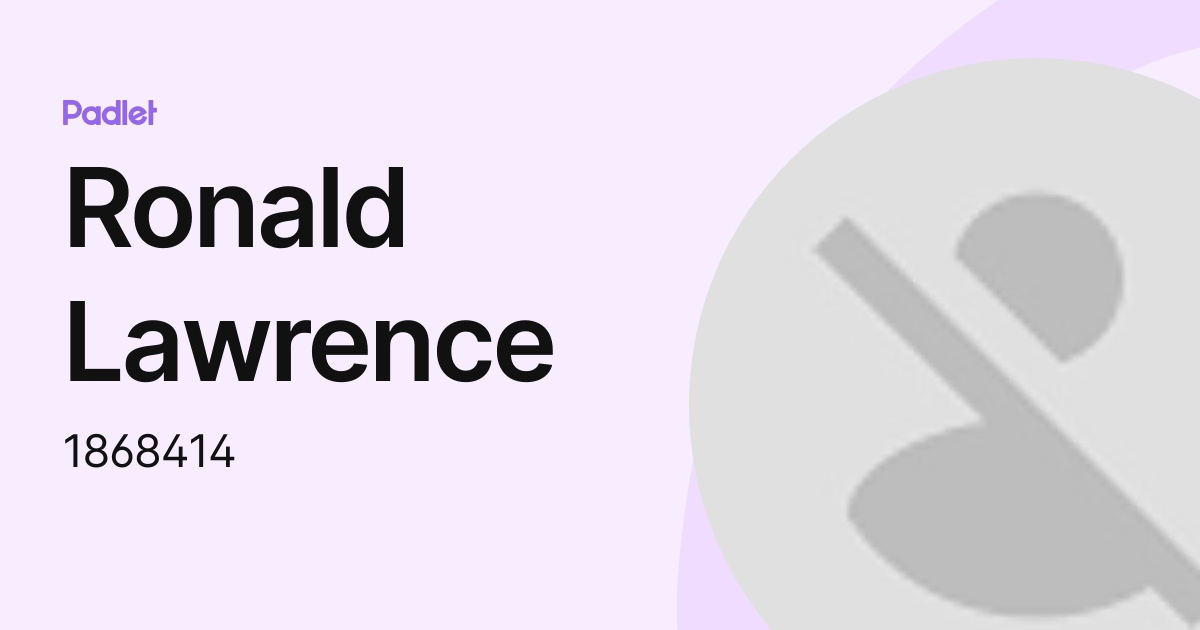 Ronald Lawrence (1868414) profile | Padlet