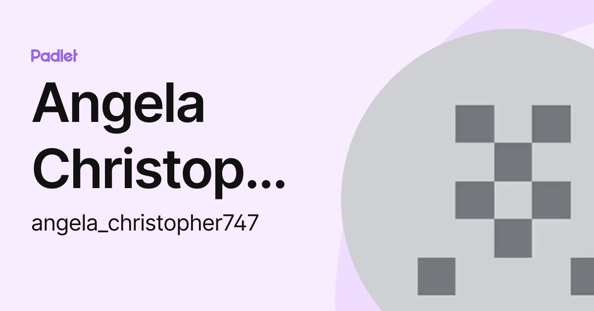 Angela Christopher (angela_christopher747) profile | Padlet