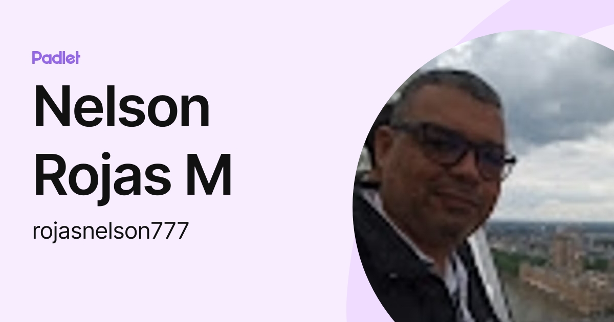 Nelson Rojas M (rojasnelson777) profile | Padlet