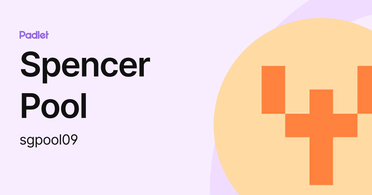 Spencer Pool (sgpool09) profile | Padlet