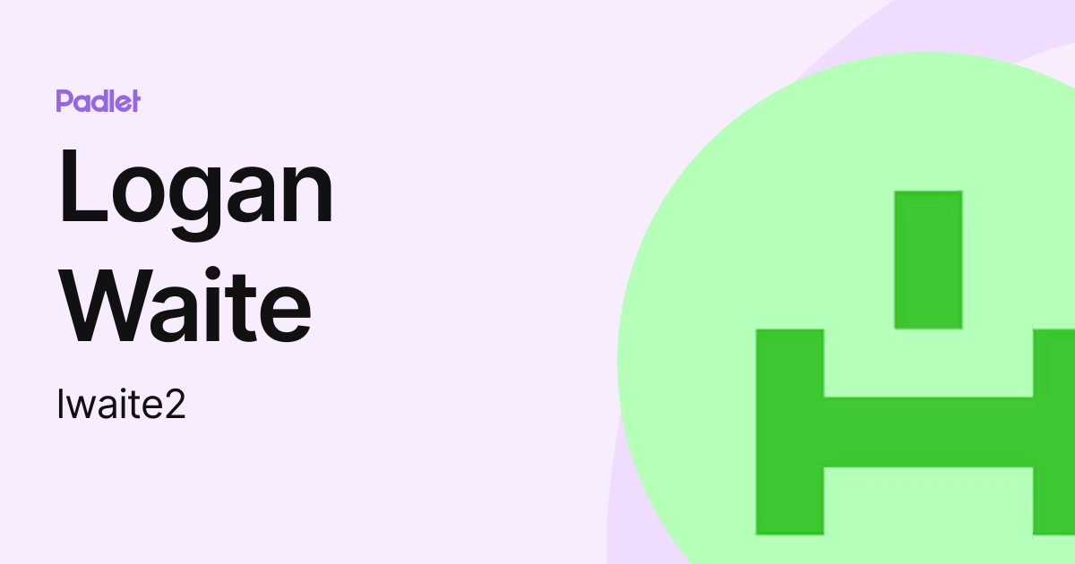 Logan Waite (lwaite2) profile | Padlet