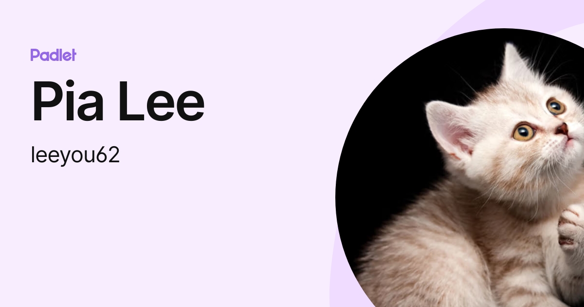 Pia Lee (leeyou62) profile | Padlet
