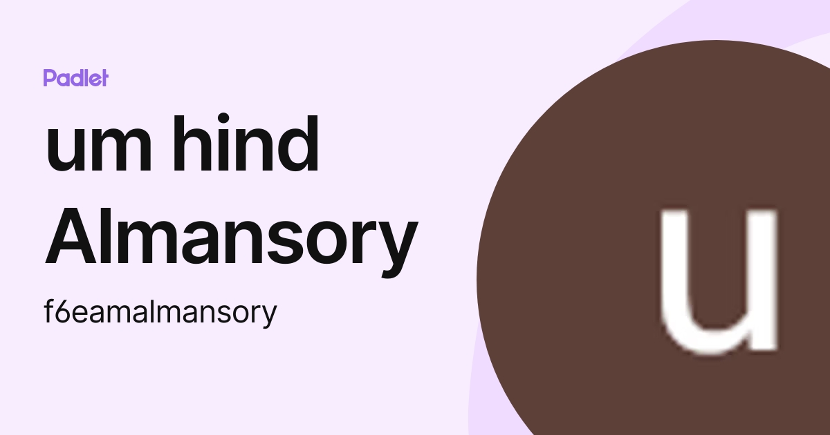 um hind Almansory (f6eamalmansory) profile | Padlet